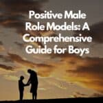 Positive Male Role Models: A Comprehensive Guide for Boys - Santosh ...