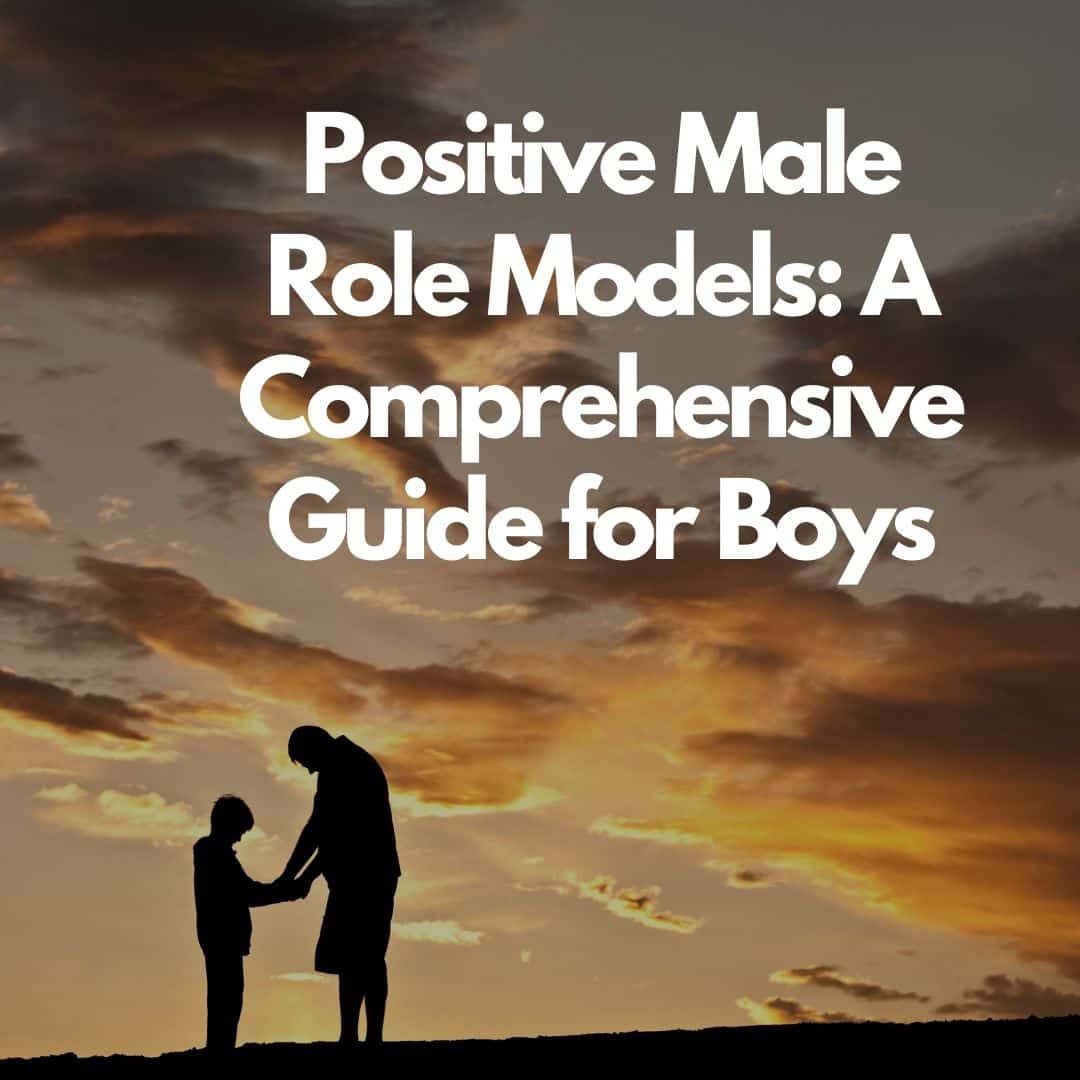 Positive Male Role Models: A Comprehensive Guide for Boys - Santosh ...